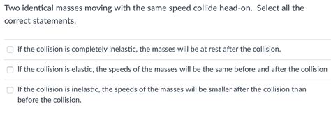 Solved Two Identical Masses Moving With The Same Speed