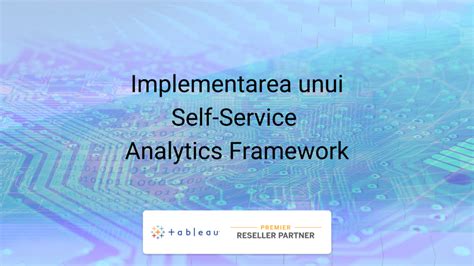 Implementarea Unui Self Service Analytics Framework Btprovider