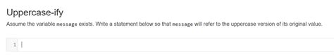 Solved Uppercase Ify Assume The Variable Message Exists