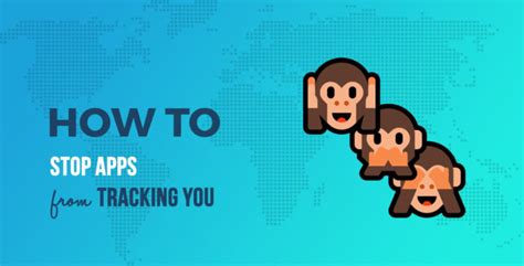 How To Stop Apps From Tracking You And Get Your Privacy Back