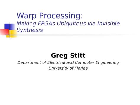 Ppt Warp Processing Making Fpgas Ubiquitous Via Invisible Synthesis Dokumen Tips