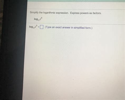 Solved Simplify The Logarithmic Expression Express Powers