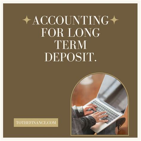 Accounting For Long Term Deposit