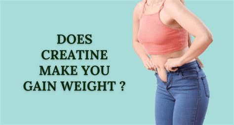 Does Creatine Make You Gain Weight The Truth Unveiled