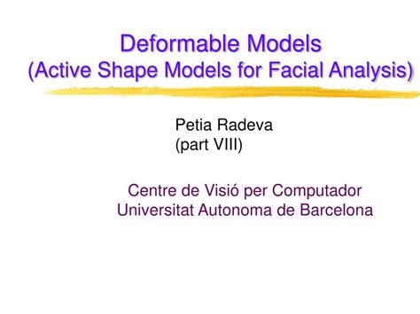Ppt Deformable Models Active Shape Models For Facial Analysis Powerpoint Presentation Id
