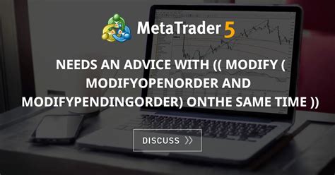 Needs An Advice With Modify Modifyopenorder And Modifypendingorder Onthe Same Time
