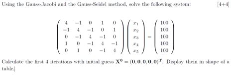 [solved] Using The Gauss Jacobi And The Gauss Seidel Method