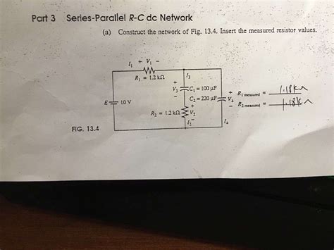 Solved Part 3 Series Parallel R C Dc Network A Construct