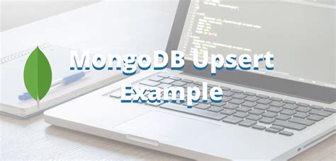 Mongodb Insert If Not Exists Upsert Query Example Referfolk