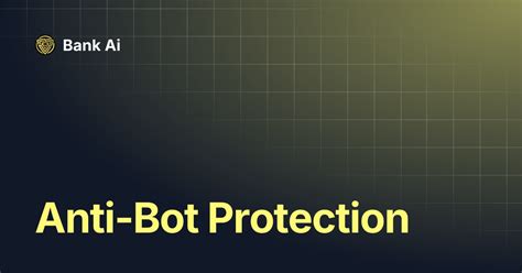 Anti Bot Protection Bank Ai