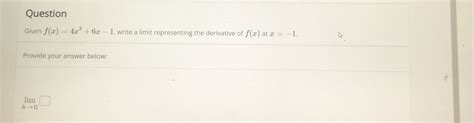 solved questiongiven f x 4x3 6x 1 ﻿write a limit