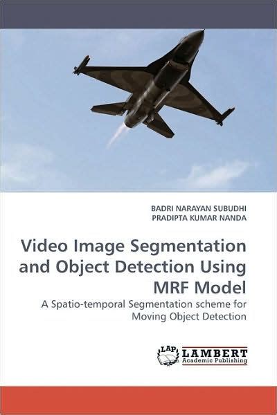 Video Image Segmentation And Object Detection Using Mrf Model By Badri