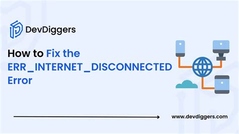 How To Fix The ERR INTERNET DISCONNECTED Error Easily