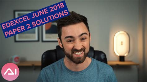 Edexcel A Level Maths June 2018 Paper 2 Pure Mathematics New Spec Exam Walkthrough Youtube