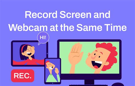 how to record screen and webcam at the same time 4 ways