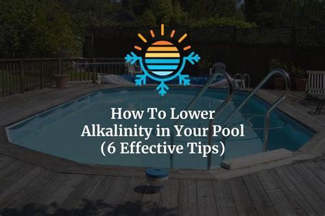 6 Effective Tips How To Lower Alkalinity In Your Pool