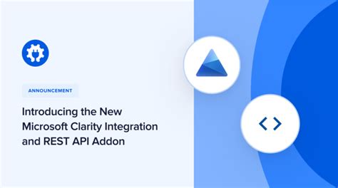 Introducing The New Microsoft Clarity Integration And REST API Addon
