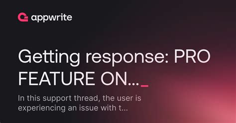 Getting Response Pro Feature Only When Querying Data Threads Appwrite