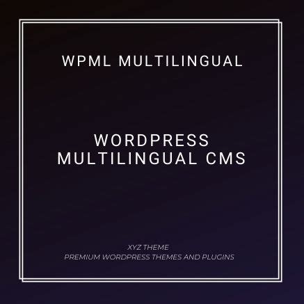 WPML WordPress Multilingual CMS Plugin XYZ Theme