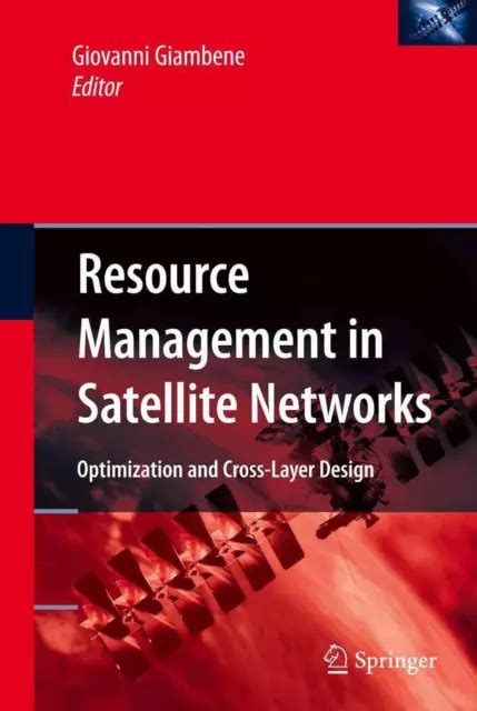 Resource Management In Satellite Networks Optimization And Cross Layer