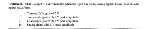 solved problem 8 what is output of a differentiator when the input