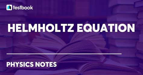 Helmholtz Equation Definition Equation Derivation Application