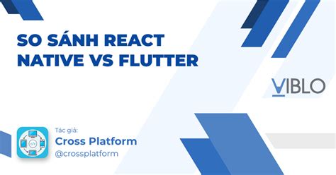 So Sánh React Native Vs Flutter
