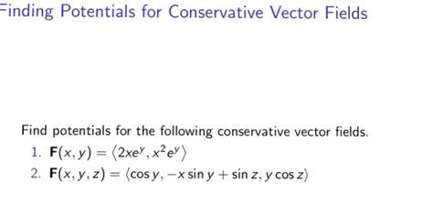 Solved Finding Potentials For Conservative Vector Fields