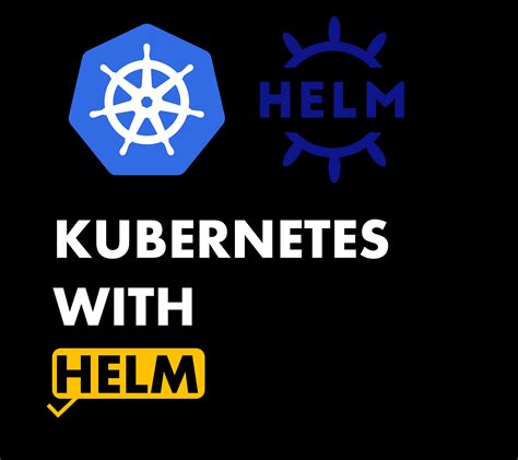 Kubernetes With Helm Managing Kubernetes With Helm By Mattithyahu