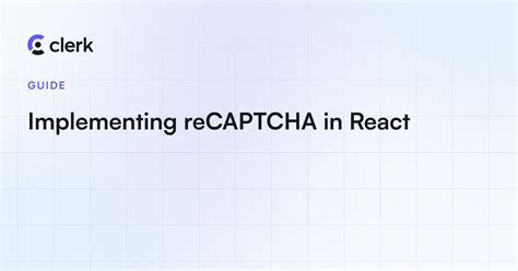 Implementing Recaptcha In React