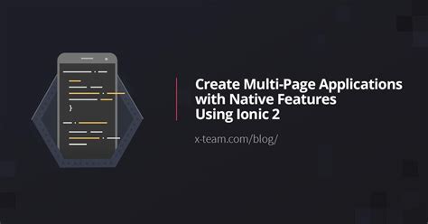 Create Multi Page Applications With Native Features Using Ionic 2 X Team