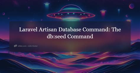 Laravel Artisan Database Command The Dbseed Command Stillat
