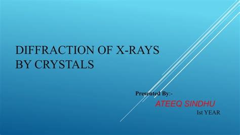 Diffraction Of X Rays By Crystals Pptx Chemistry Science