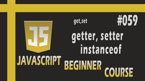 What Is Getter Setter And Instanceof In Class Javascript Course Youtube