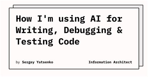 How Im Using Ai For Writing Debugging And Testing Code Information
