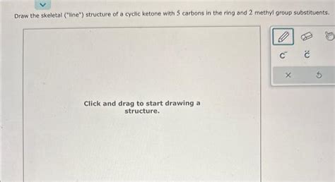 Solved Draw The Skeletal Line Structure Of A Cyclic