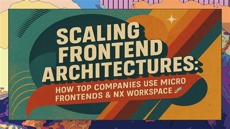 Scaling Frontend Architectures How Top Companies Use Micro Frontends And Nx Workspace 🚀