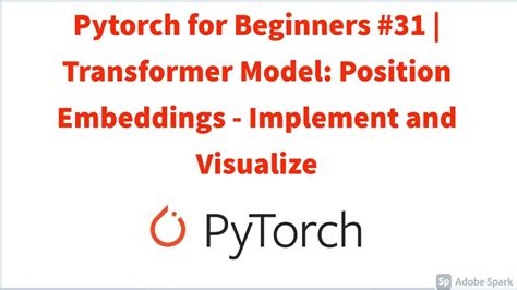 Pytorch For Beginners 31 Transformer Model Position Embeddings