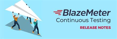 Blazemeter Is Always Evolving Review New Features And Updates With Our Release Notes