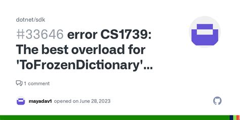 Error Cs1739 The Best Overload For Tofrozendictionary Does Not Have