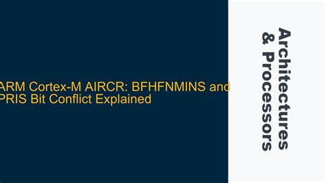 Arm Cortex M Aircr Bfhfnmins And Pris Bit Conflict Explained System On Chips