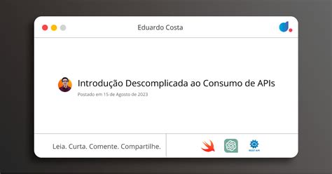 Introdução Descomplicada Ao Consumo De Apis Eduardo Costa Swift Chatgpt Api Rest Dio