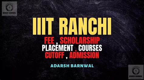 Iiit Ranchi Cutoff Placement Ranking Courses Admission Fees