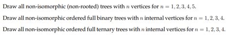 Solved Draw All Non Isomorphic Non Rooted Trees With N
