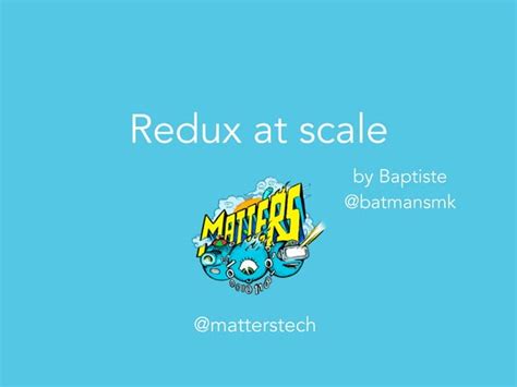 Tips For Redux At Scale Ppt