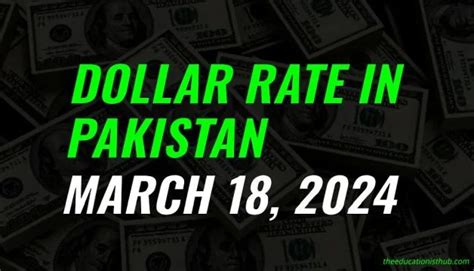 Latest Dollar Rate In Pakistan Today 18th March 2024 The Educationist Hub