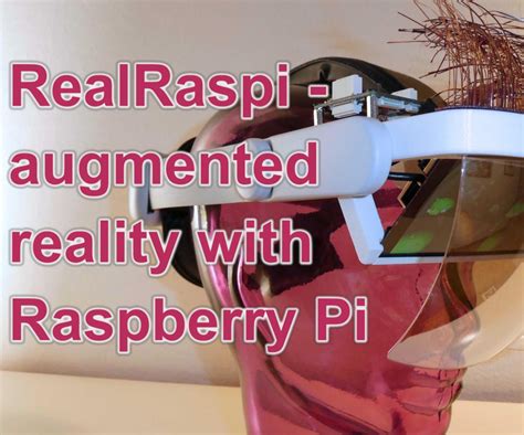 Realraspi Augmented Reality Headset With Raspberry Pi 7 Steps With