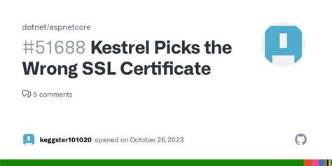Kestrel Picks The Wrong Ssl Certificate · Issue 51688 · Dotnetaspnetcore · Github