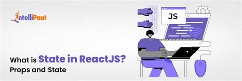 What Is State In Reactjs Use And Benefits Intellipaat