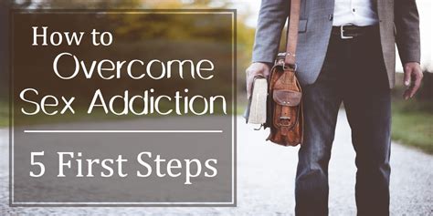 How To Overcome Sex Addiction First Steps Broken Vows Restored Hearts